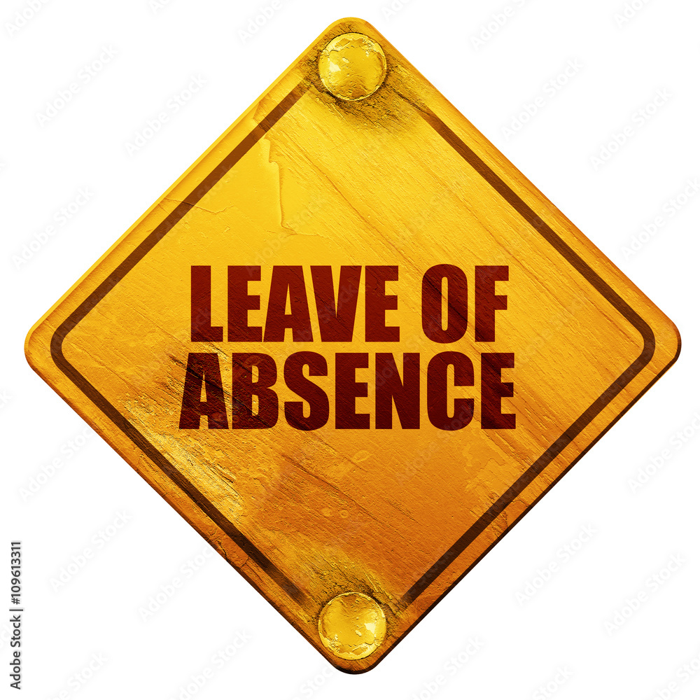 leave of absence, 3D rendering, isolated grunge yellow road sign Stock ...