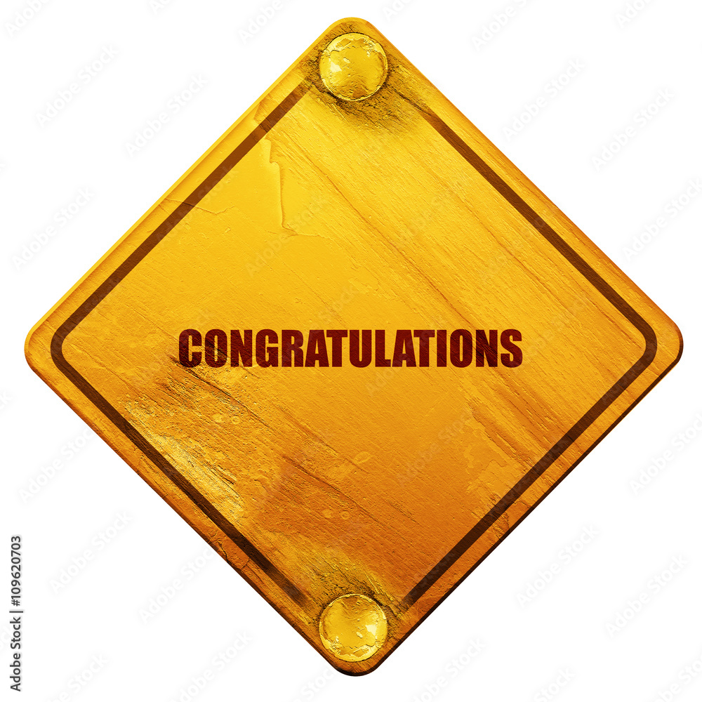 congratulations, 3D rendering, isolated grunge yellow road sign Stock ...