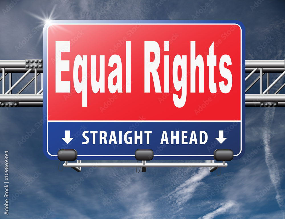 Equal rights no discrimination and same opportunities for all women man ...