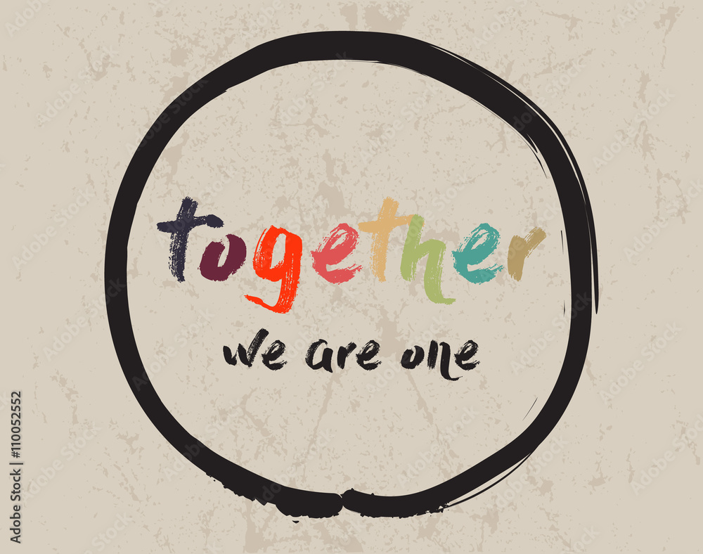 Calligraphy: Together, we are one. Inspirational motivational quote ...
