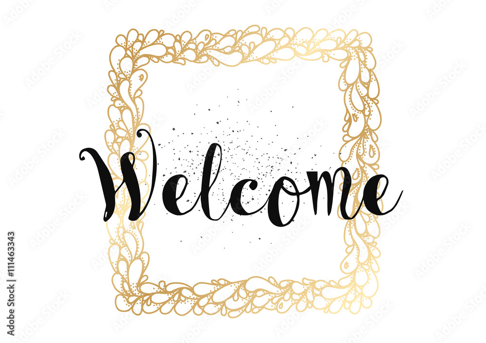 Welcome inscription. Greeting card with calligraphy. Hand drawn design ...