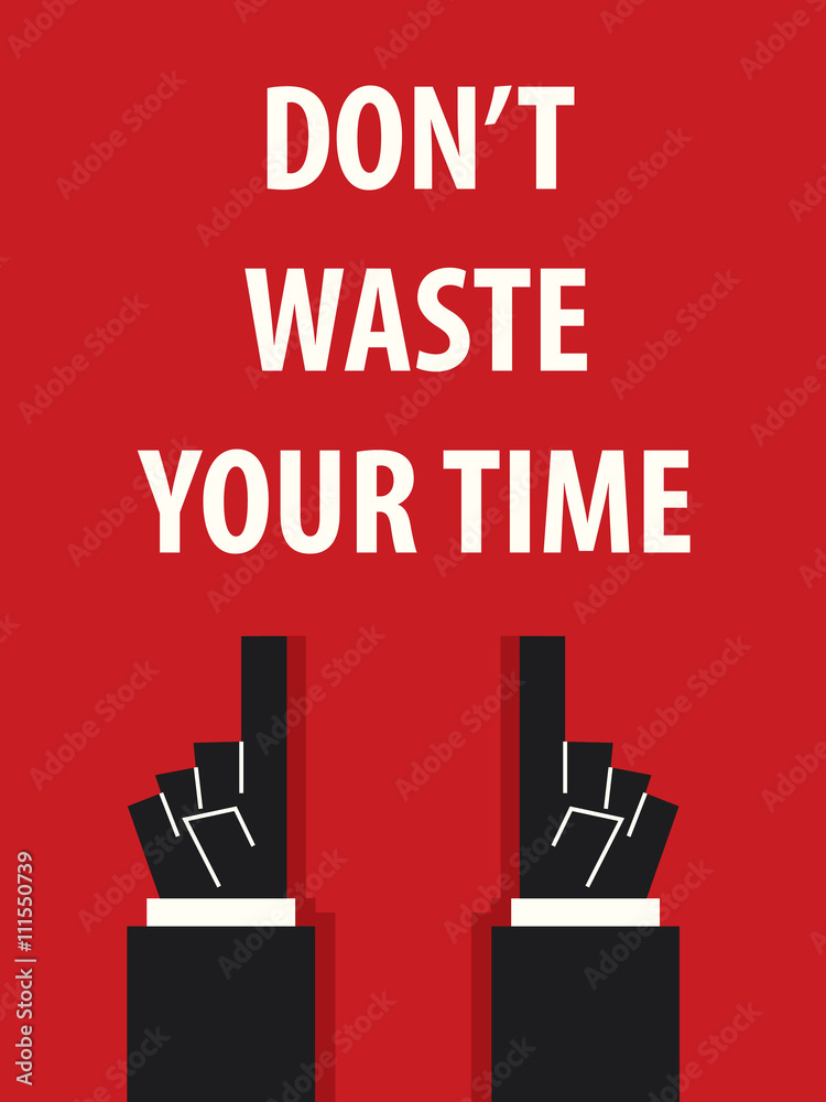 DON'T WASTE YOUR TIME typography vector illustration Stock Vector ...