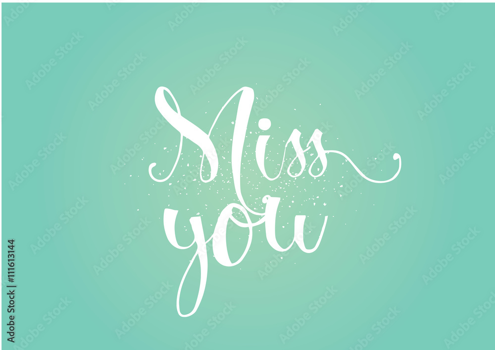 Miss you inscription. Greeting card with calligraphy. Hand drawn design ...