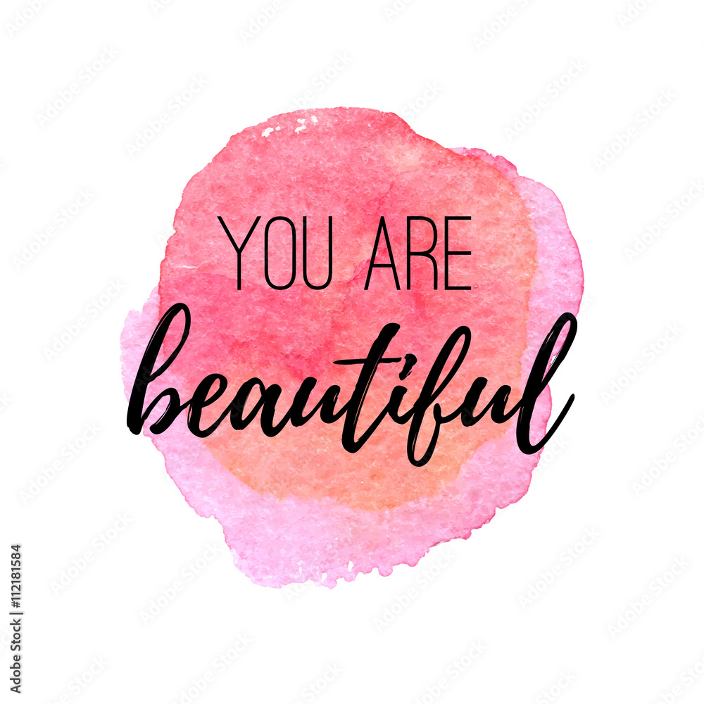 You are beautiful. Inspirational quote on a pink watercolor background ...