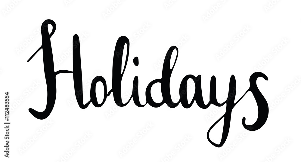 Hand drawn Holiday word.Calligraphy.Ink and pen nib.Lettering Ho Stock ...