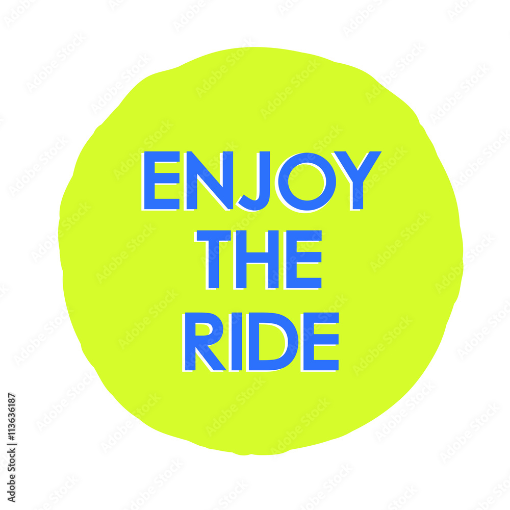 Vector illustration with Enjoy the ride text, logo for card, t-shirt ...