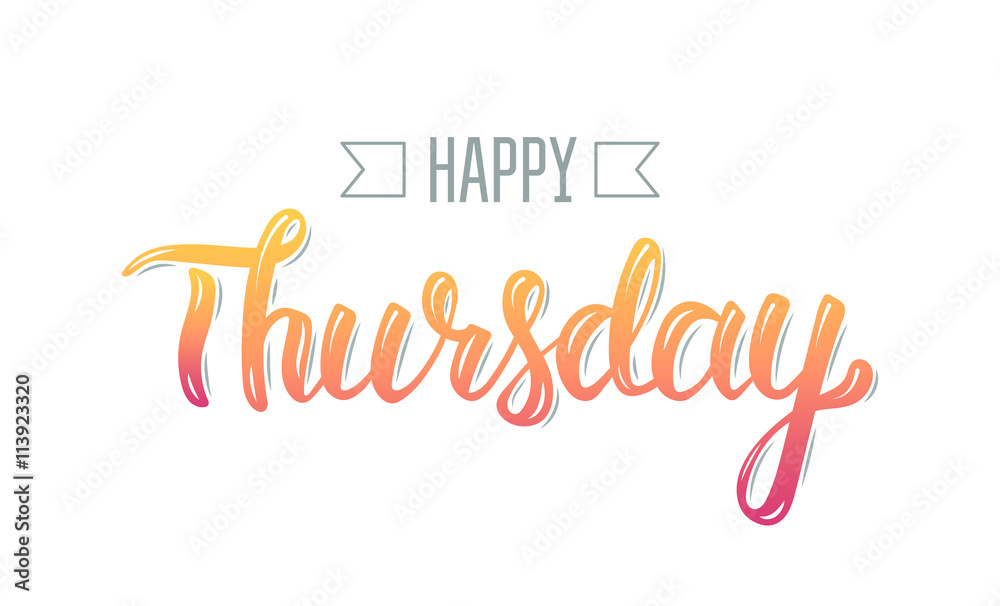 Happy thursday. Trendy hand lettering quote, fashion graphics, art ...