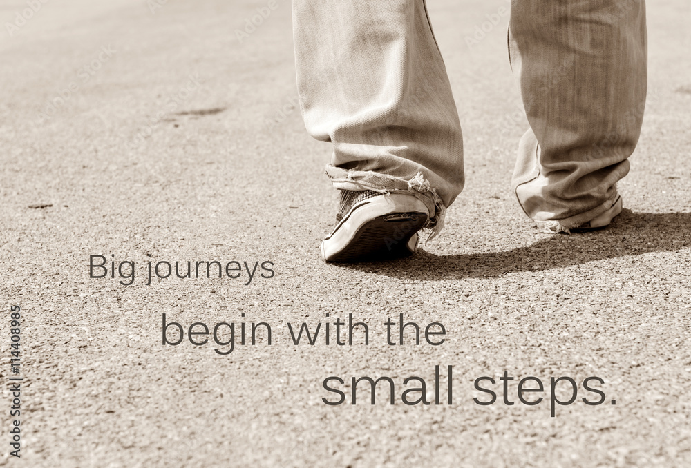 Motivation quote, life quote BIG JOURNEYS BEGIN WITH THE SMALL STEPS ...