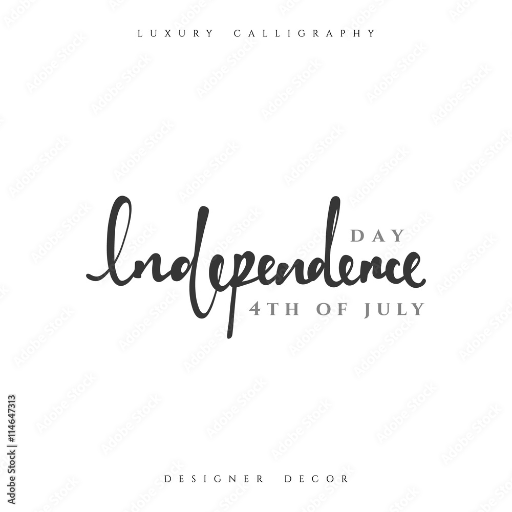 Independence Day Happy 4th of July. Calligraphy for greeting card ...
