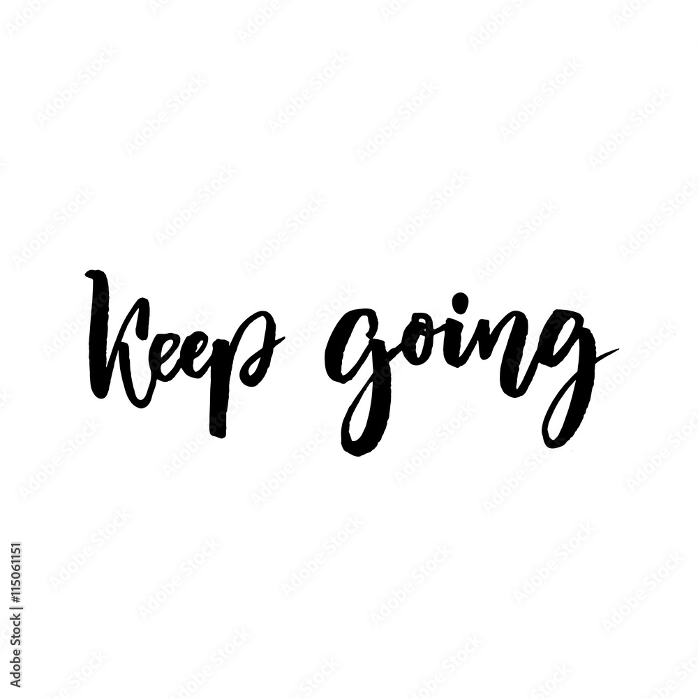 Keep going brush lettering. Support phrase for cards, posters ...