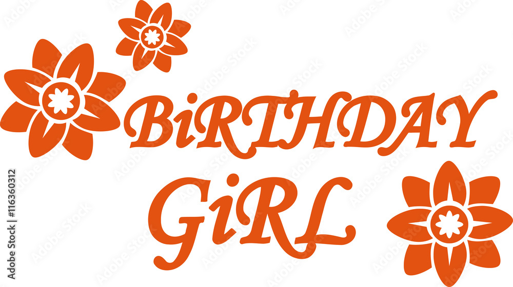 Birthday Girl lettering with flowers Stock Vector | Adobe Stock