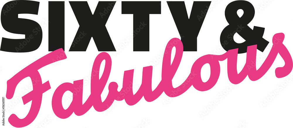 60th birthday - sixty and fabulous Stock Vector | Adobe Stock