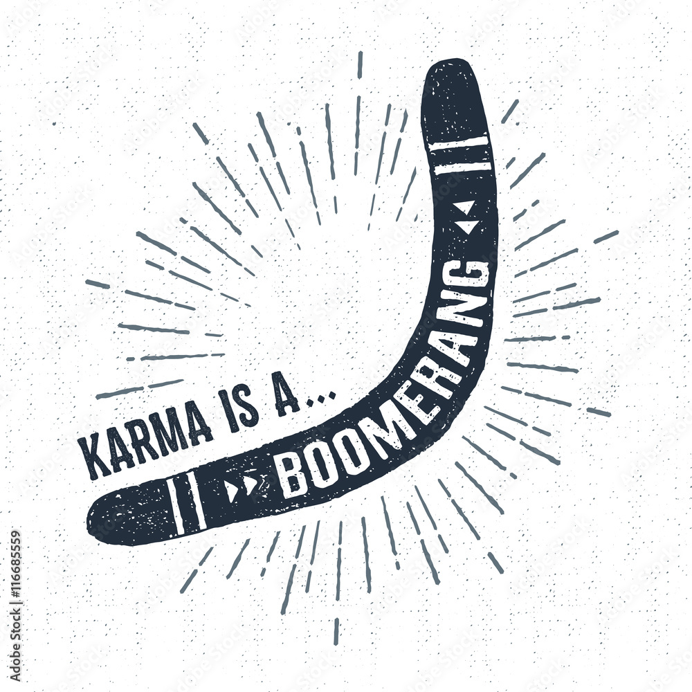 Hand drawn tribal label with textured boomerang vector illustration and "Karma is a boomerang ...
