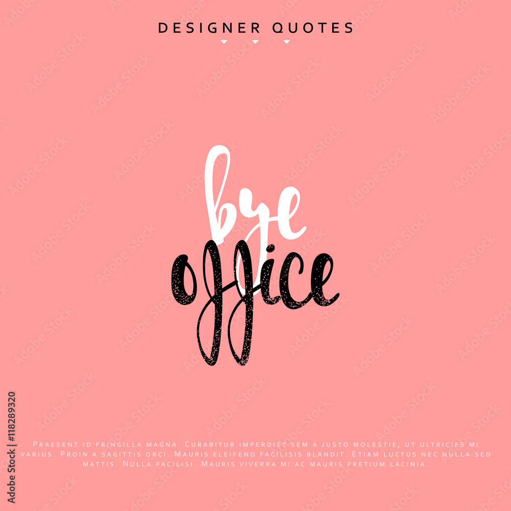 Bye office inscription. Hand drawn calligraphy, lettering motivation ...