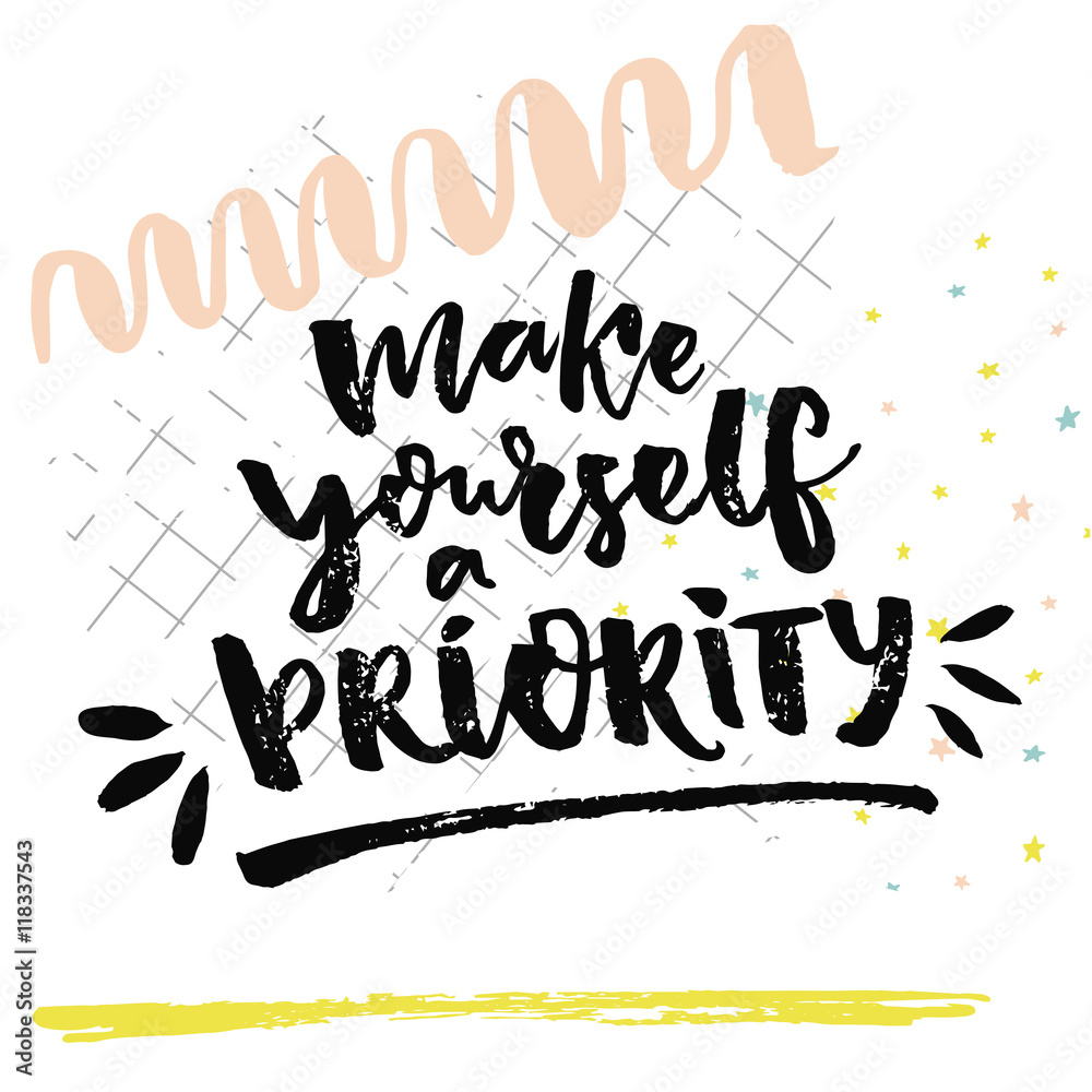 Make yourself a priority. Inspirational quote about love yourself ...