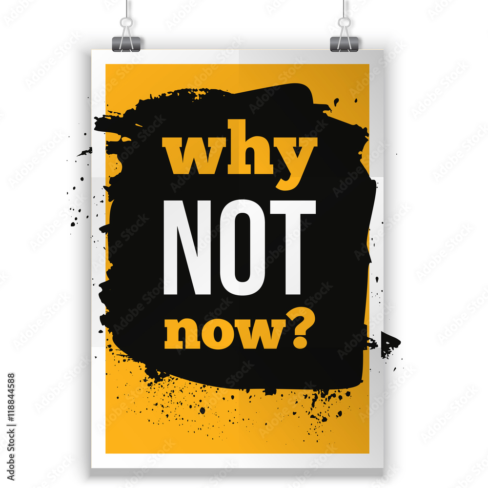 Why not now typography quote. Inspirational motivational quote poster ...