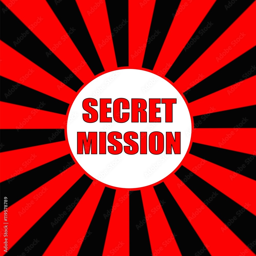 Secret Mission Red wording on Striped sun Red-Black background Stock ...