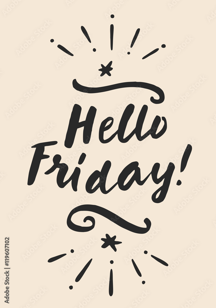 Hello Friday! Motivation card. Inspirational quote. Hand lettering ...