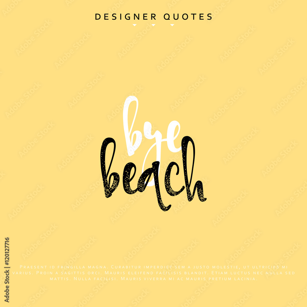 Bye beach inscription. Hand drawn calligraphy, lettering motivation ...