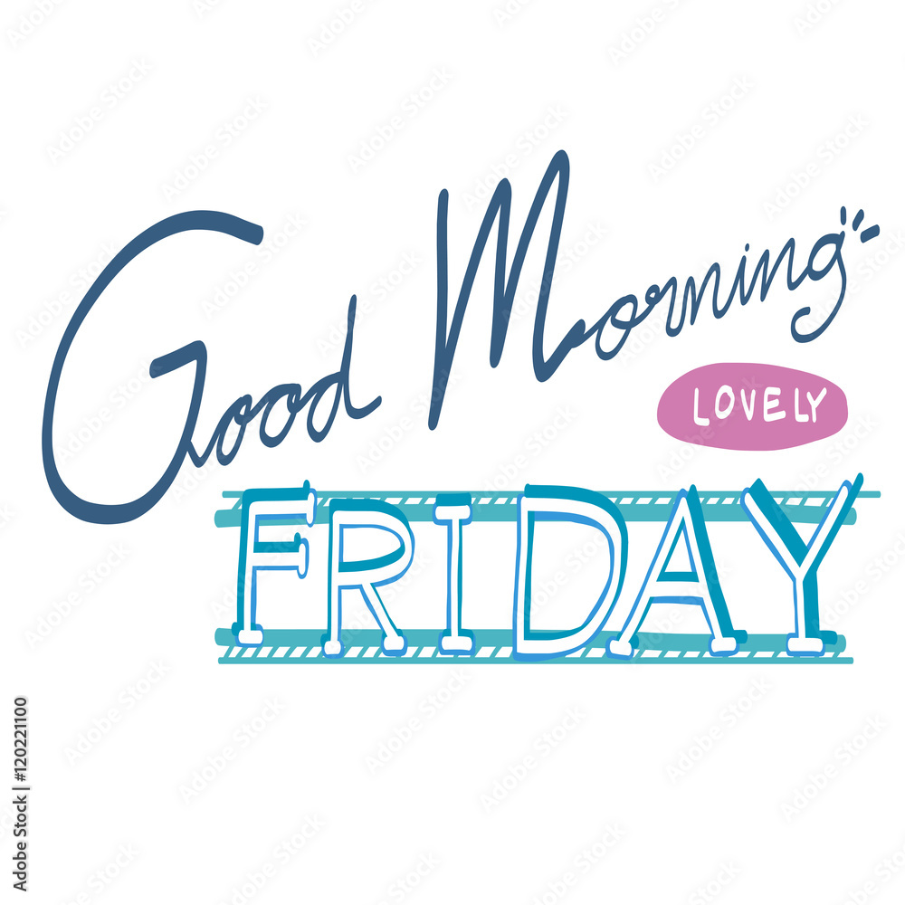 Good morning lovely Friday word illustration on white background Stock ...