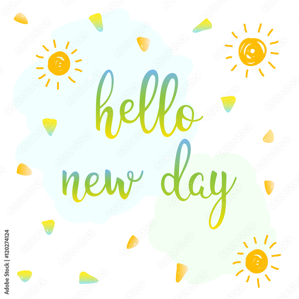 Hello new day. Handwritten lettering and hand drawn shapes Stock ...