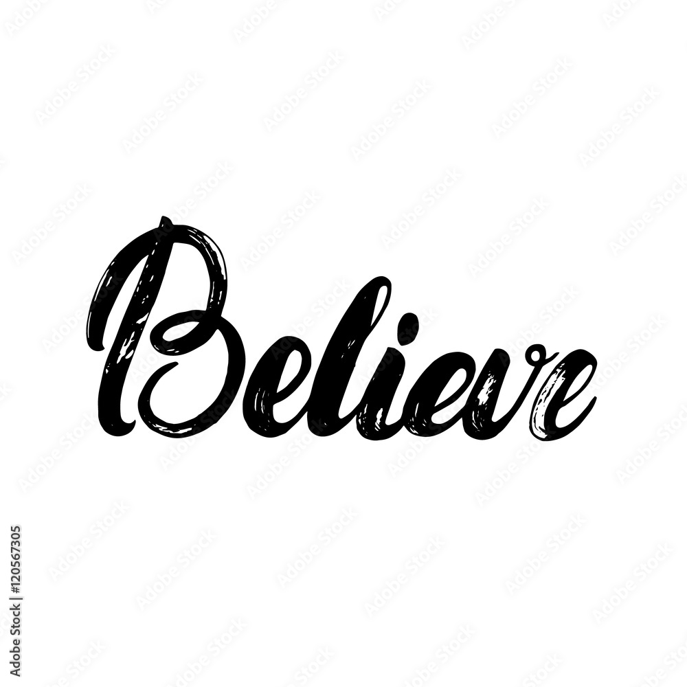 Believe hand written calligraphy lettering for poster or card. Stock ...