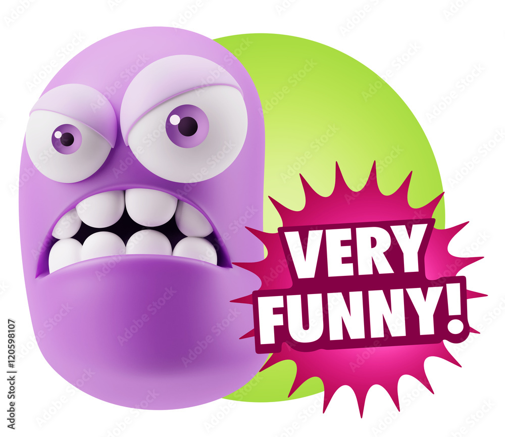 3d Illustration Angry Face Emoticon saying Very Funny with Color Stock ...