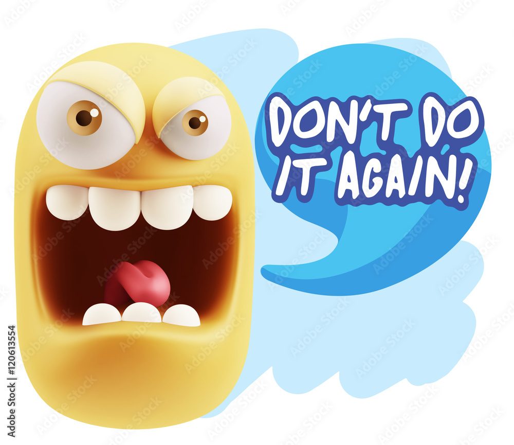 3d Illustration Angry Face Emoticon saying Don't Do It Again wit Stock ...