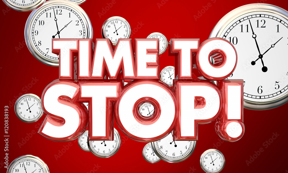 Time to Stop End Finish Clocks Words 3d Illustration Stock Photo ...