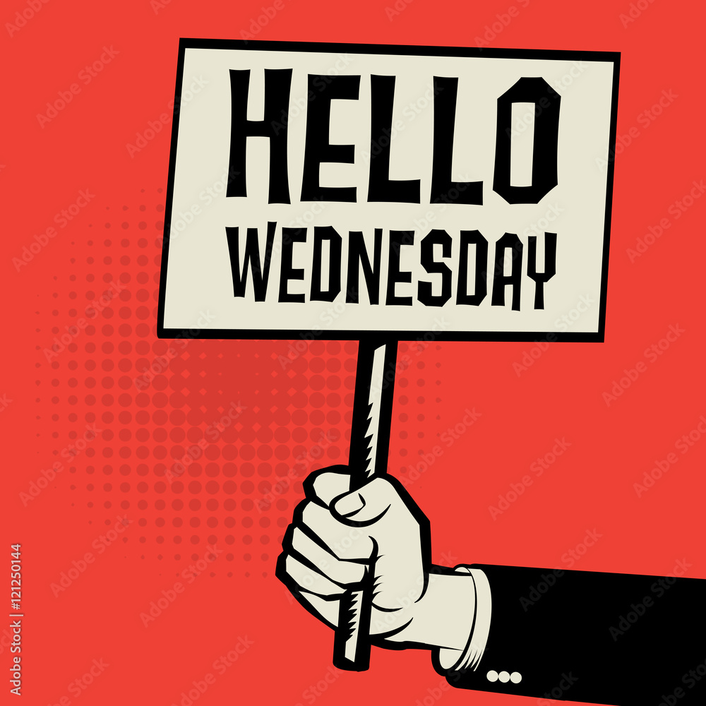 Hand holding poster, business concept with text Hello Wednesday Stock ...