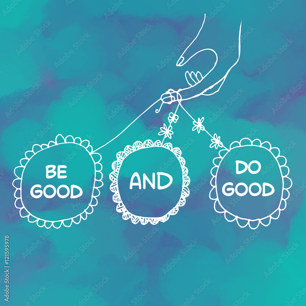 Be good and do good message with doodle sketch on blue background Stock ...