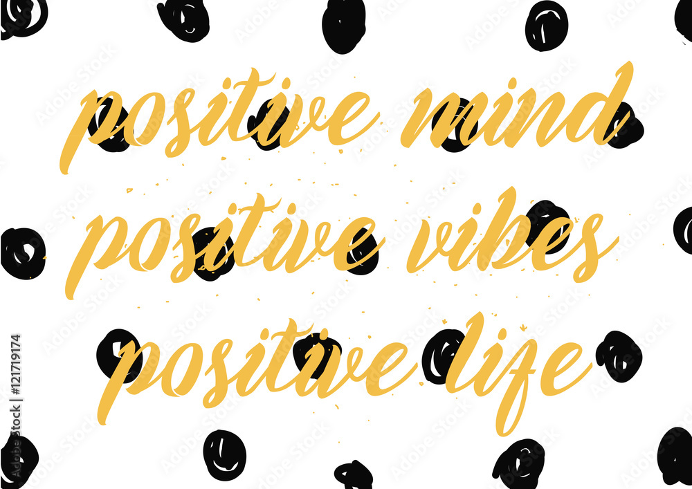 Positive mind vibes life inscription. Greeting card with calligraphy ...