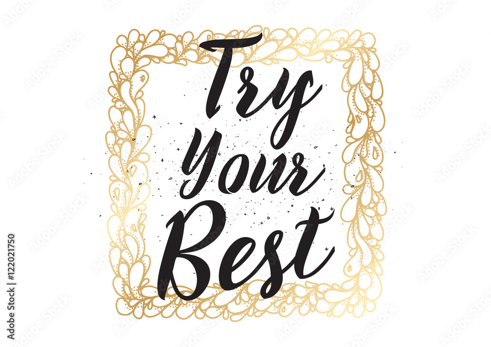 Try your best inscription. Greeting card with calligraphy. Hand drawn ...