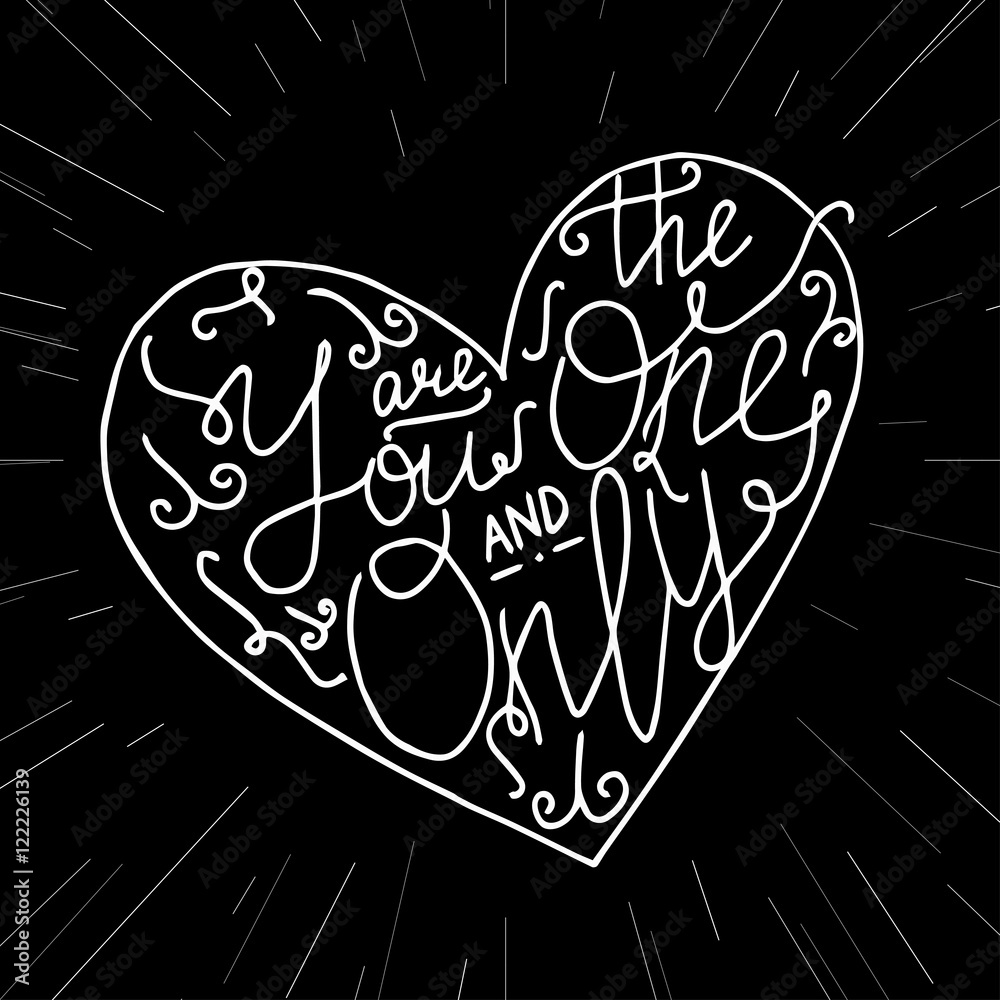 Hand written you are the one and only lettering. St. Valentines day ...