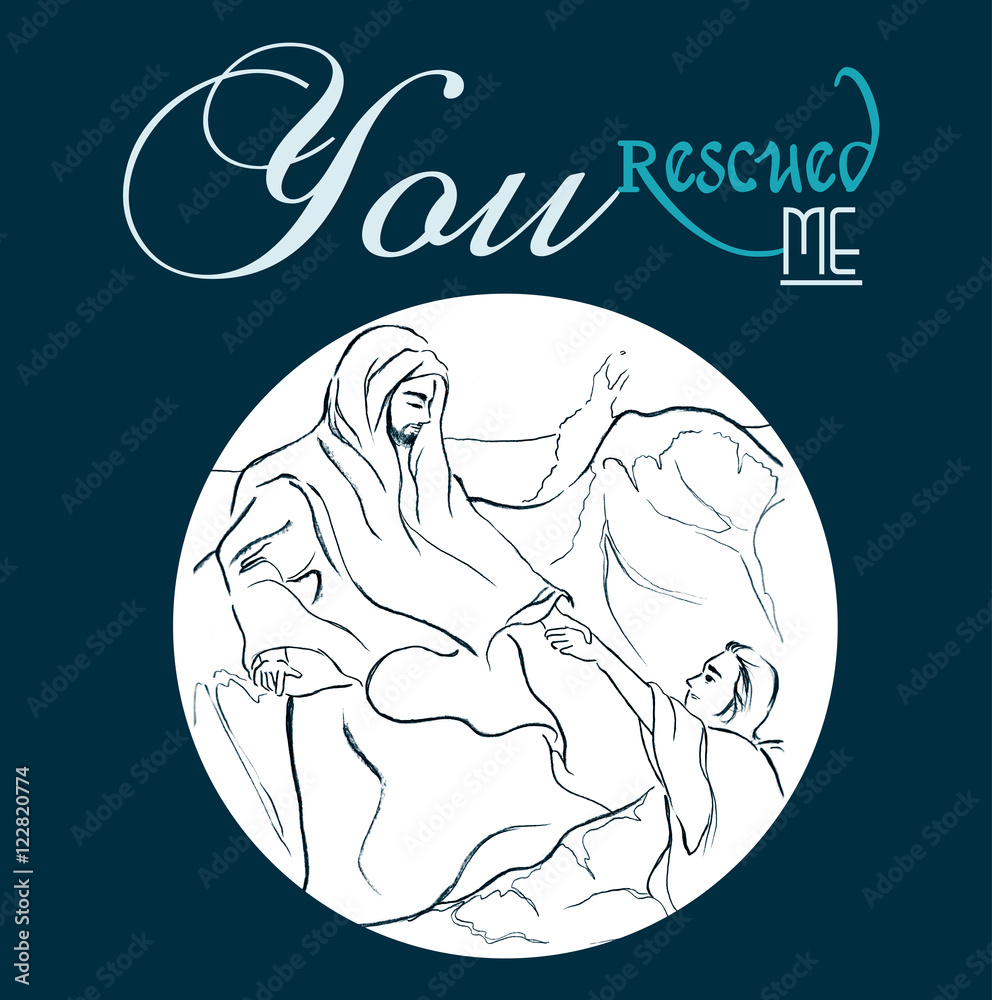 Jesus rescued me text with line art drawing of Jesus reaching Peter as ...