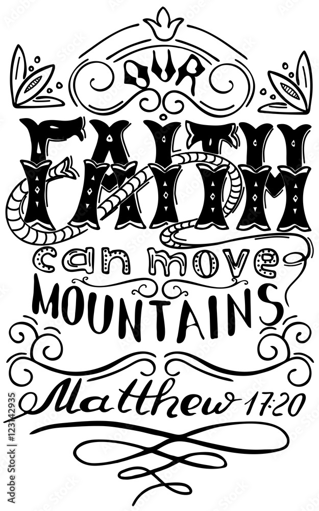 Our faith can move mountains. Inspirational and motivational quote ...