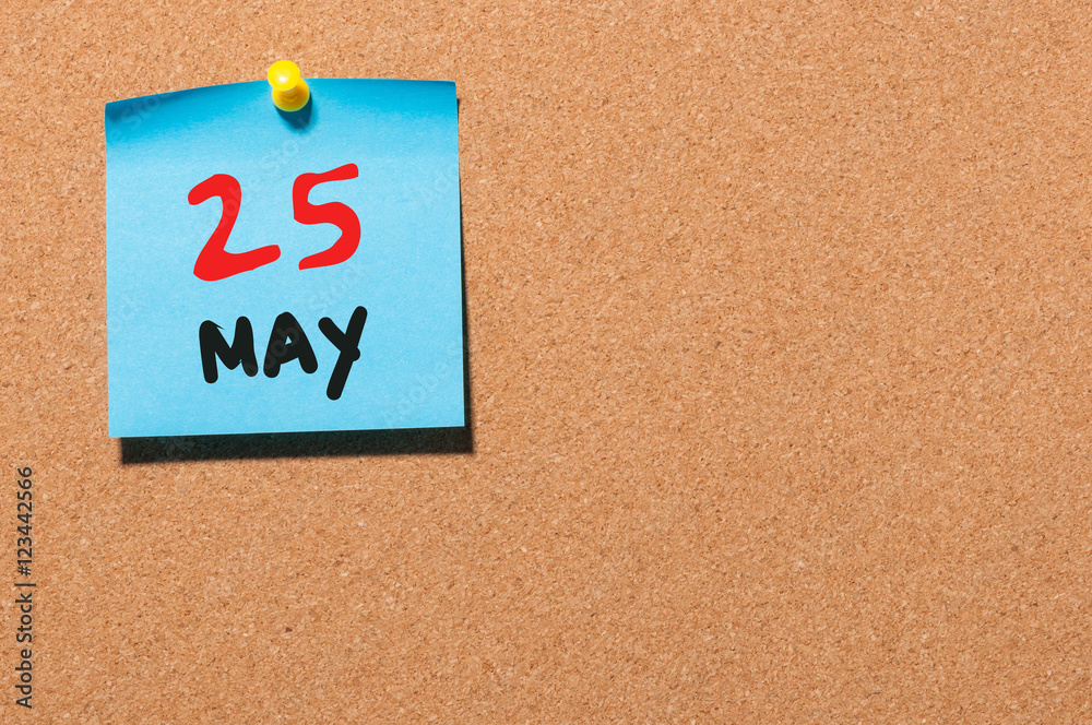 May 25th. Day 25 of month, calendar on cork notice board, business ...