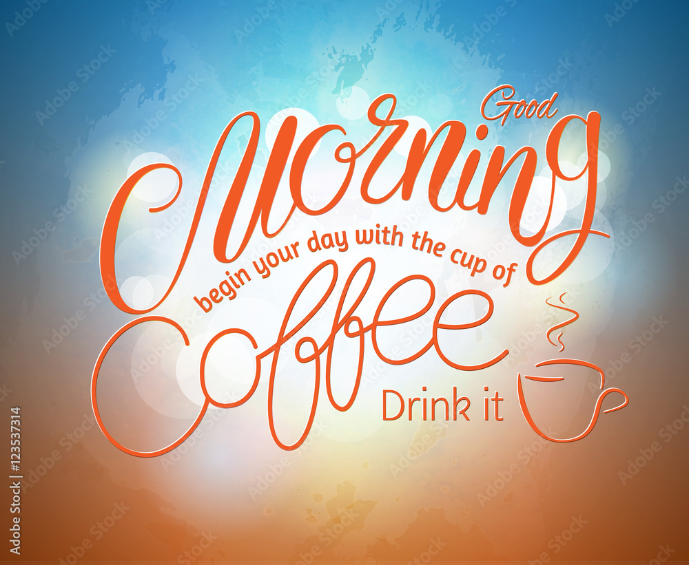 Good Morning lettering. Coffee quotes. Hand written design. Stock ...