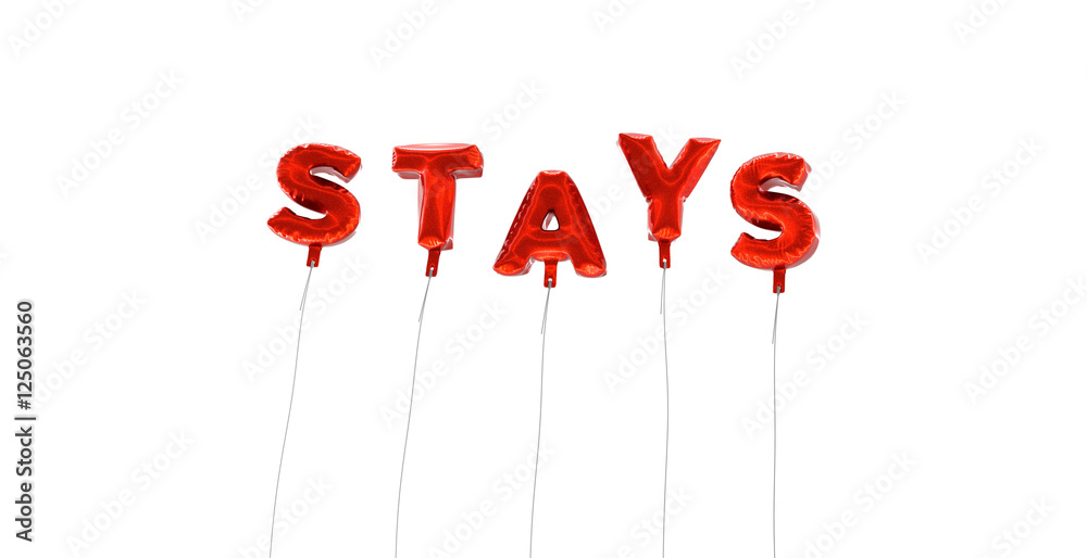 STAYS - word made from red foil balloons - 3D rendered. Can be used for ...