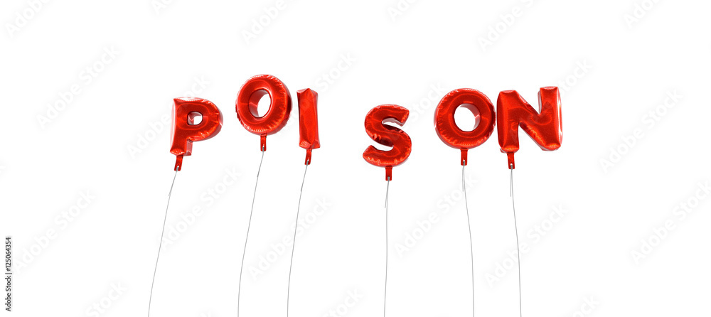 POISON - word made from red foil balloons - 3D rendered. Can be used ...