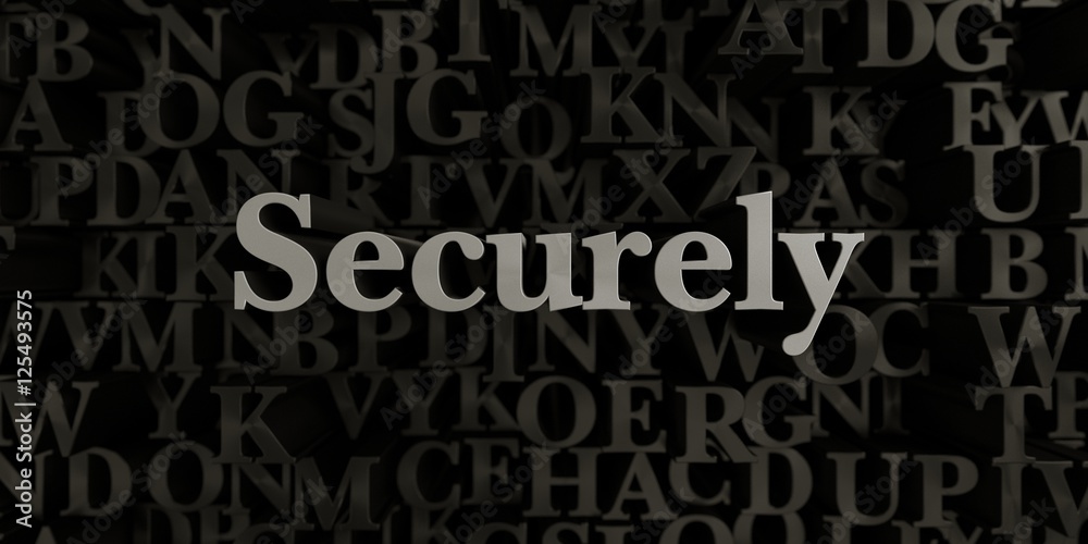 Securely - Stock image of 3D rendered metallic typeset headline ...