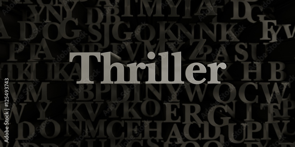 Thriller - Stock image of 3D rendered metallic typeset headline ...