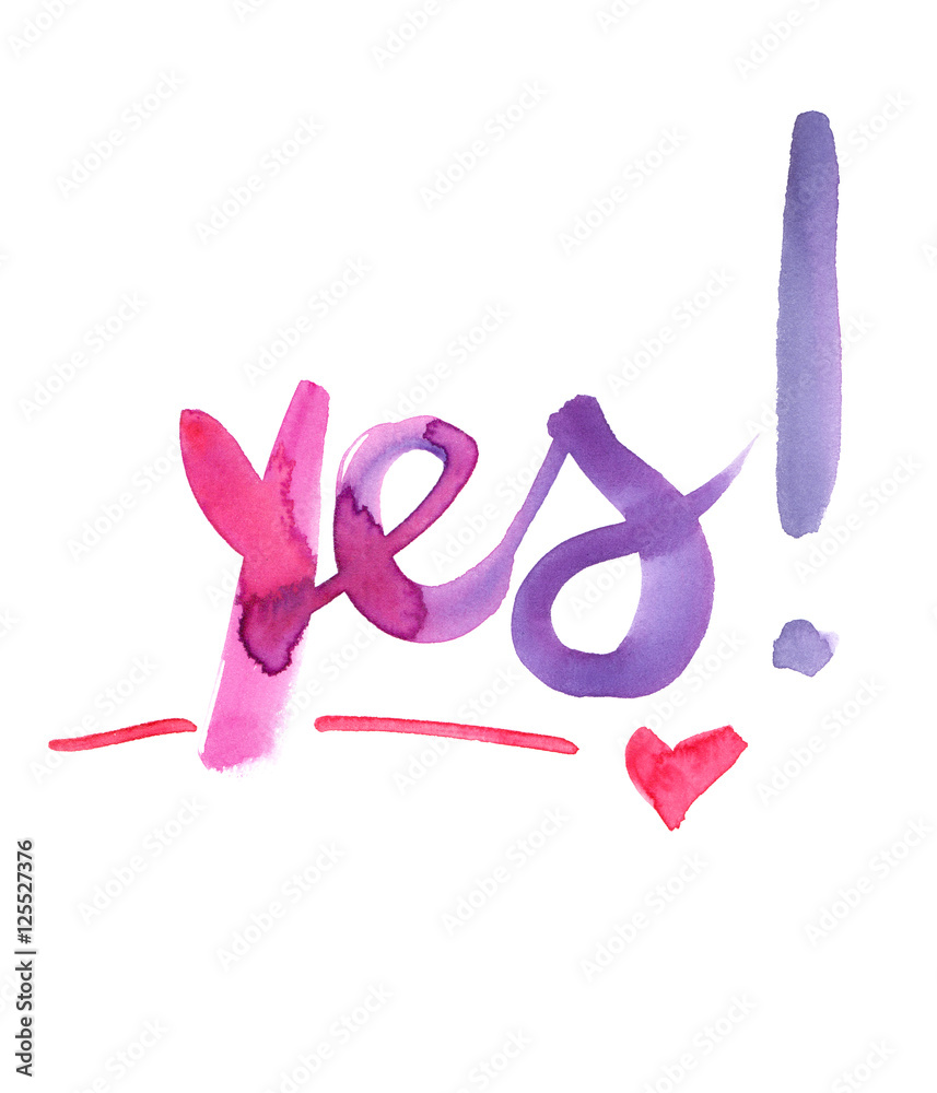 Word "yes" with tiny heart hand written in pink and purple watercolor ...