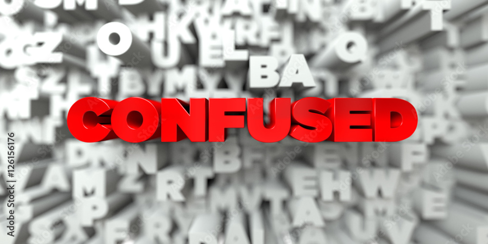 CONFUSED - Red text on typography background - 3D rendered royalty free ...