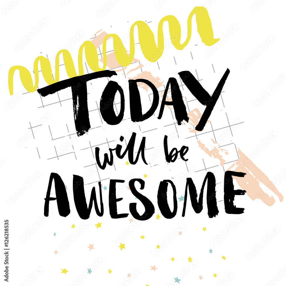 Today will be awesome. Inspiration quote for social media. Vector words ...