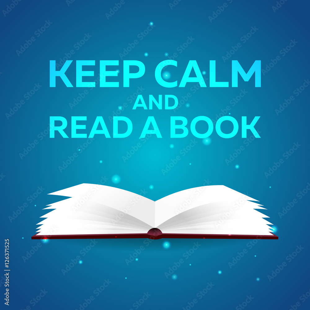 Book poster. Keep calm and read a book. Open book with mystic bright ...