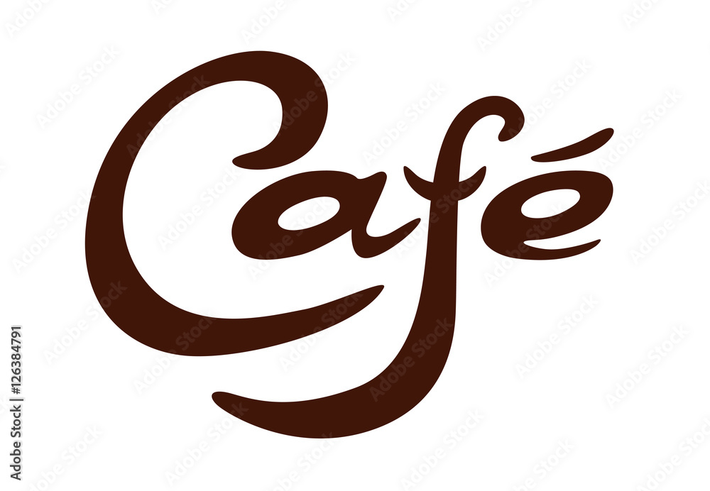 Graphic lettering Cafe. Inscription isolated on white background ...