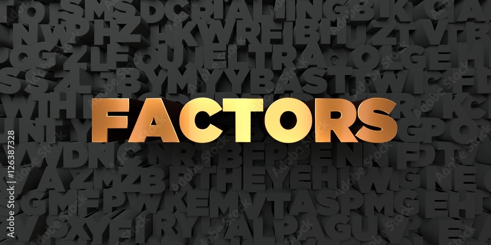 Factors - Gold text on black background - 3D rendered royalty free ...