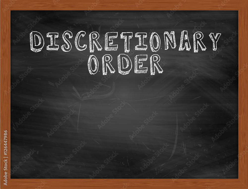 DISCRETIONARY ORDER handwritten text on black chalkboard Stock Photo ...
