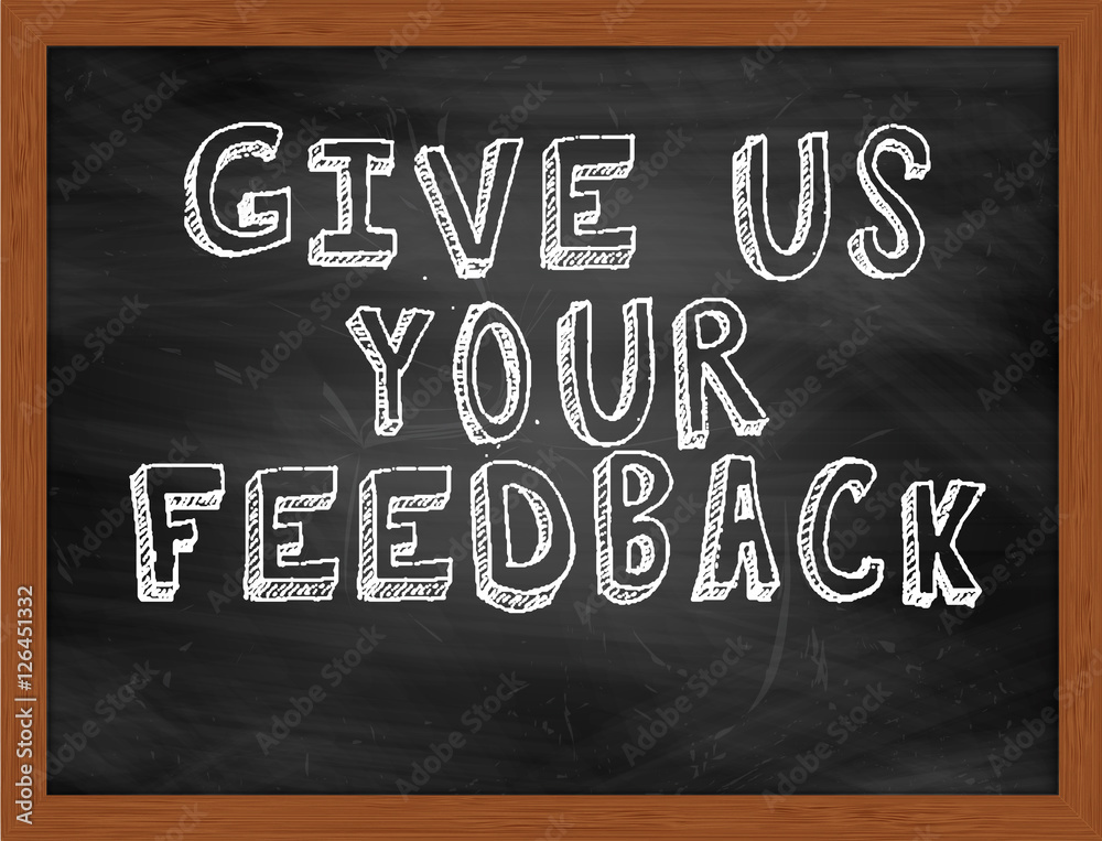 GIVE US YOUR FEEDBACK handwritten text on black chalkboard Stock ...